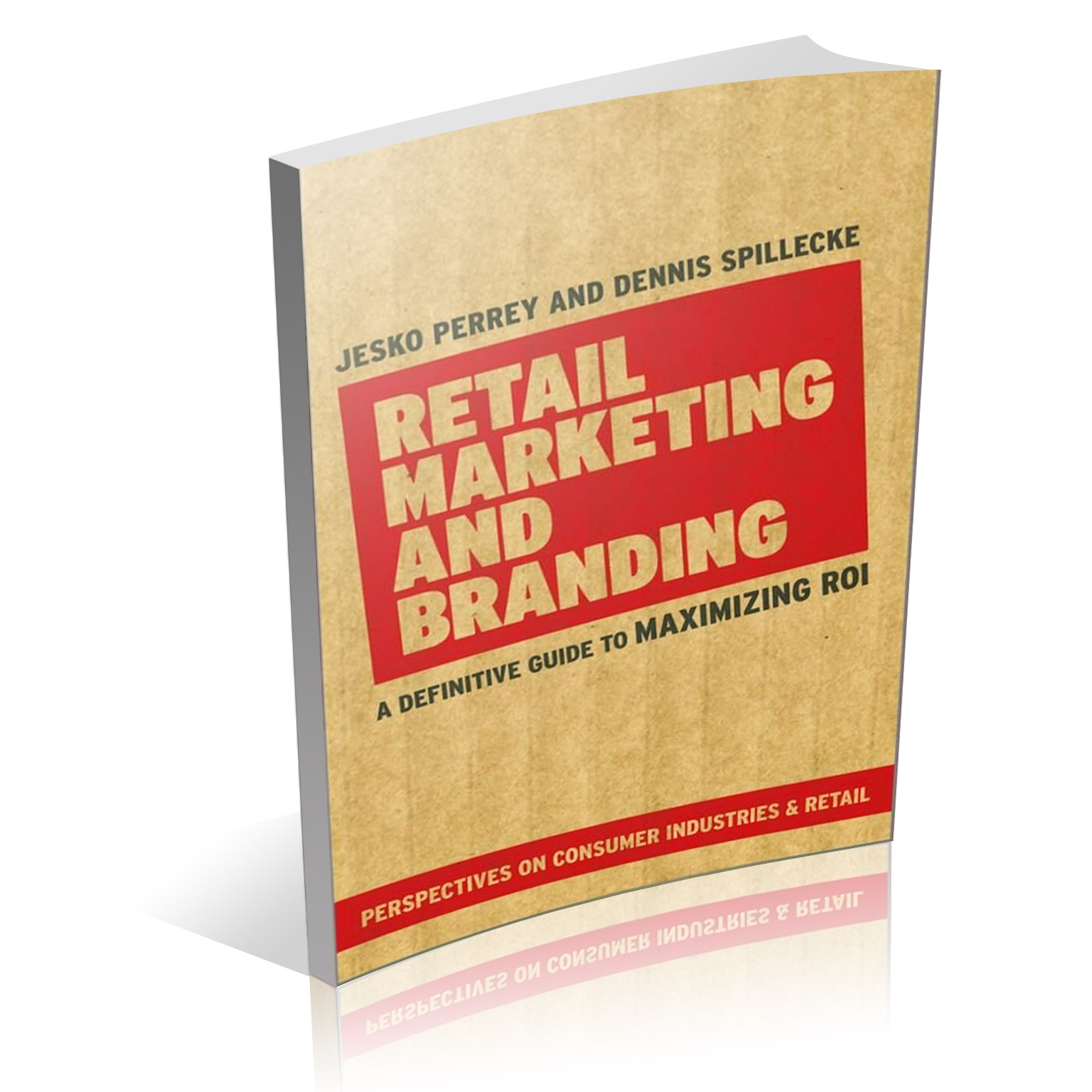 Retail Marketing and Branding: A definitive guide to maximizing ROI ... Retail Marketing and Branding: A definitive guide to maximizing ROI ...